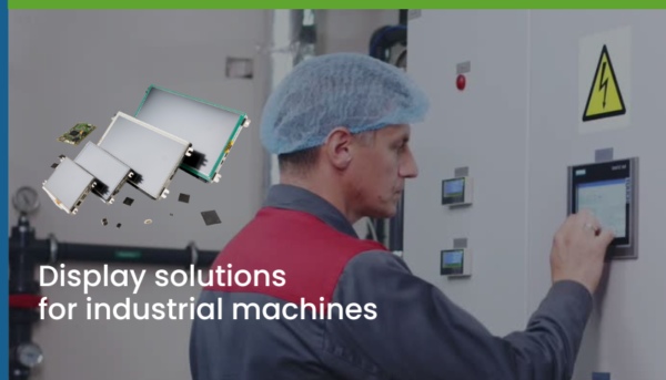 Display solutions for industrial machines: The importance of the ...